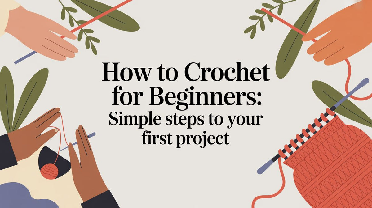 How to Crochet for Beginners: A Complete Step-by-Step Guide – Stitch Mingle